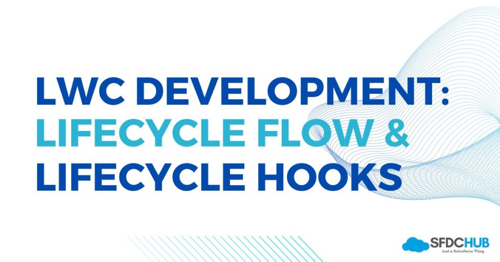 Mastering Lifecycle Flow And Hooks A Comprehensive Guide To Lightning